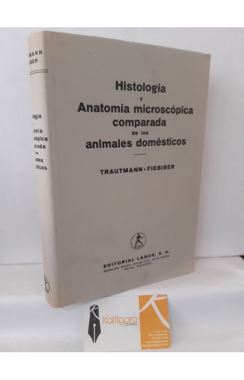 HISTOLOGÍA Y ANATOMÍA MICROSCÓPICA COMPARADA DE LOS ANIMALES DOMÉSTICOS