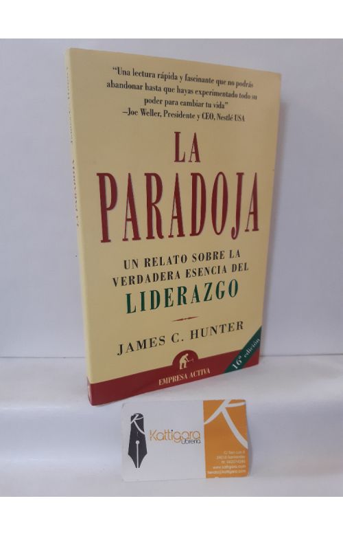 LA PARADOJA. UN RELATO SOBRE LA VERDADERA ESENCIA DEL LIDERAZGO