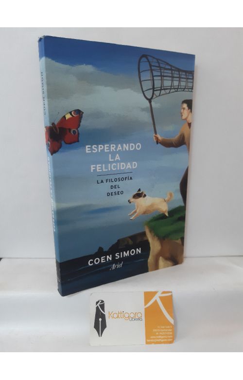 ESPERANDO LA FELICIDAD. LA FILOSOFÍA DEL DESEO